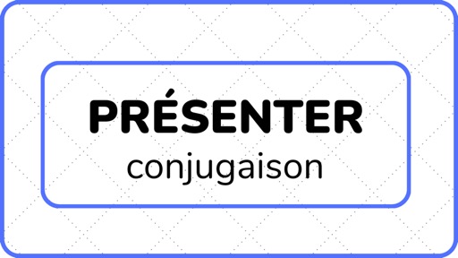 PRÉSENTER (conjugaison) - L'ABC DU FRANÇAIS
