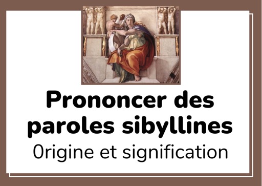 Prononcer des paroles sibyllines : origine et signification - L'ABC DU ...
