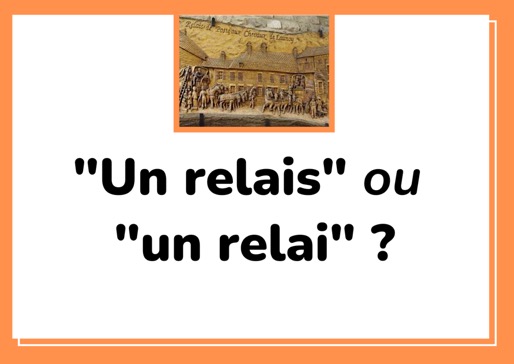 "Un relai" ou "un relais" ? - L'ABC DU FRANÇAIS