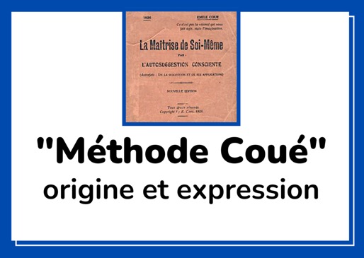 Méthode Coué : origine et expression - L'ABC DU FRANÇAIS