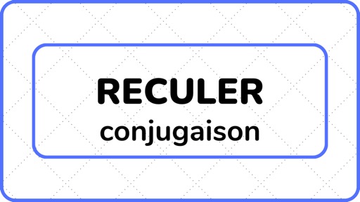 RECULER (conjugaison) - L'ABC DU FRANÇAIS