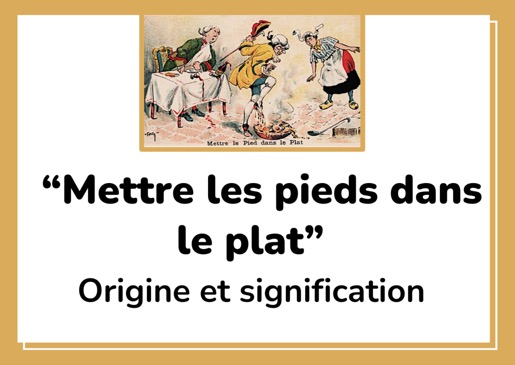 "Mettre les pieds dans le plat" : origine et signification - L'ABC DU ...